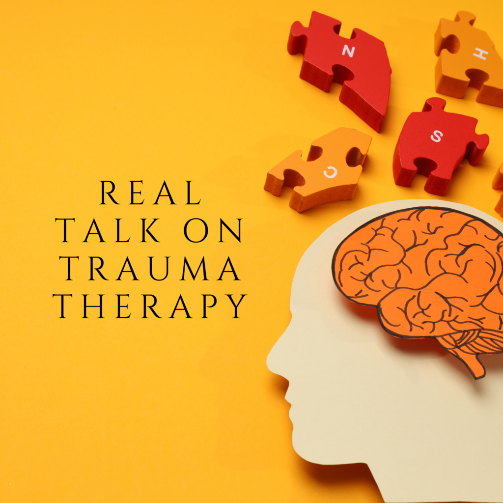 Real Talk on Trauma Therapy